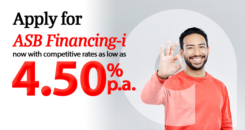 Apply for ASB Financing i now with competitive rates as low as 4.50 percent p.a